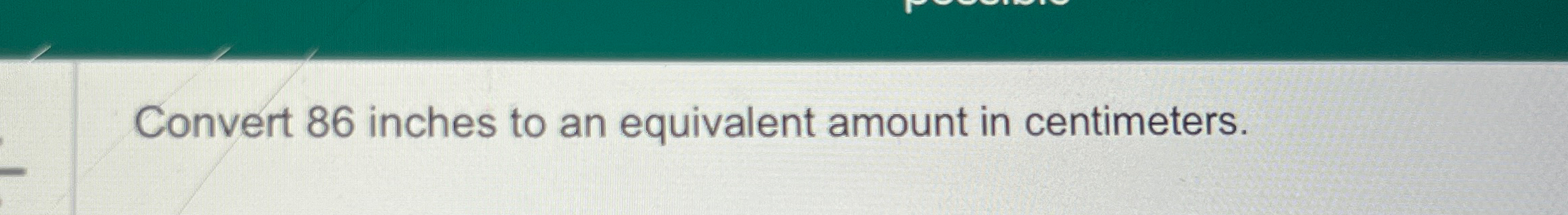 Solved Convert 86 ﻿inches to an equivalent amount in | Chegg.com