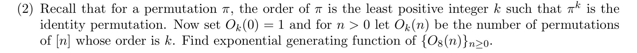 Solved (2) ﻿Recall that for a permutation π, ﻿the order of π | Chegg.com