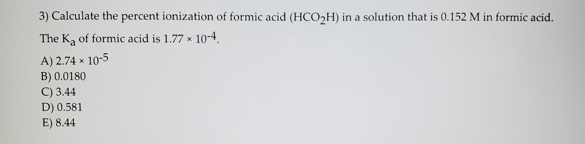 3) Calculate the percent ionization of formic acid | Chegg.com