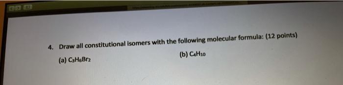 Solved 4. Draw all constitutional isomers with the following | Chegg.com