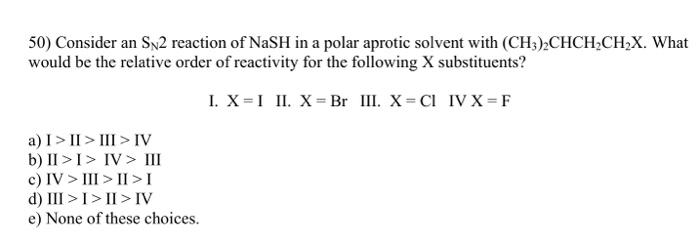 Solved 50) Consider an ( mathrm{S}_{mathrm{N}} 2 ) reaction | Chegg.com
