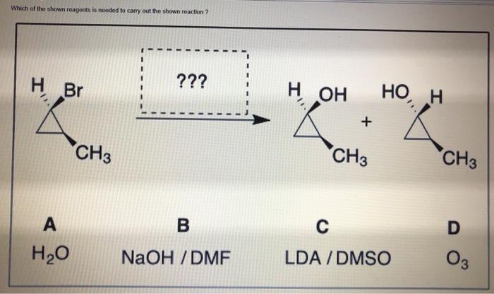 Solved Which of the shown reagents is needed to carry out | Chegg.com