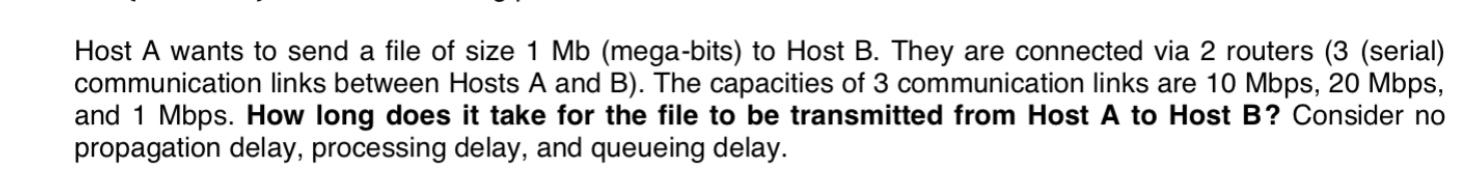 Solved Host A wants to send a file of size 1Mb (mega-bits) | Chegg.com