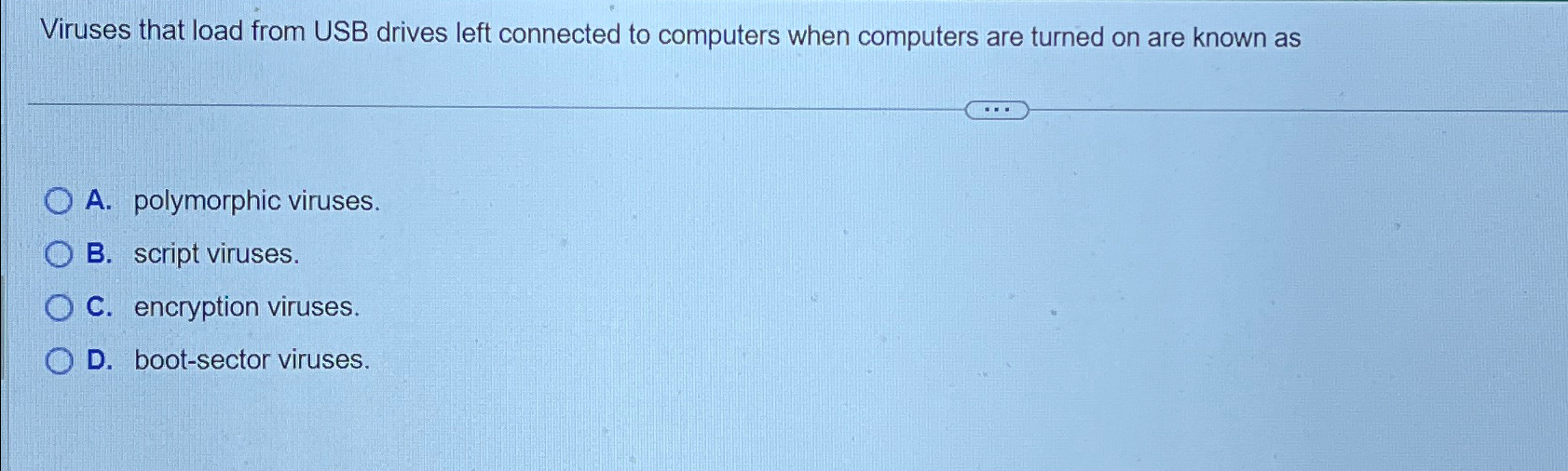 Solved Viruses that load from USB drives left connected to | Chegg.com