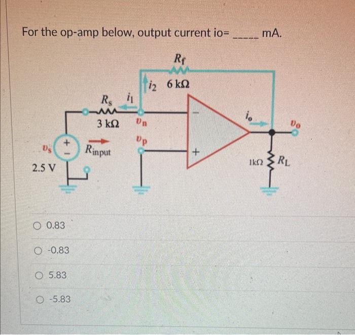 Solved For the op-amp below, output current io= mA. 0.83 | Chegg.com
