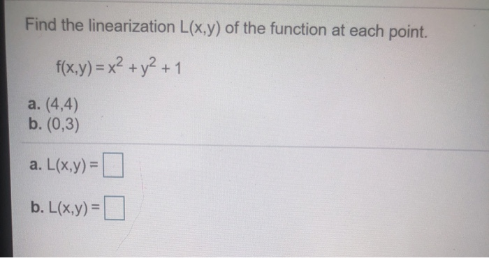 Solved Find The Linearization L X Y Of The Function At Each