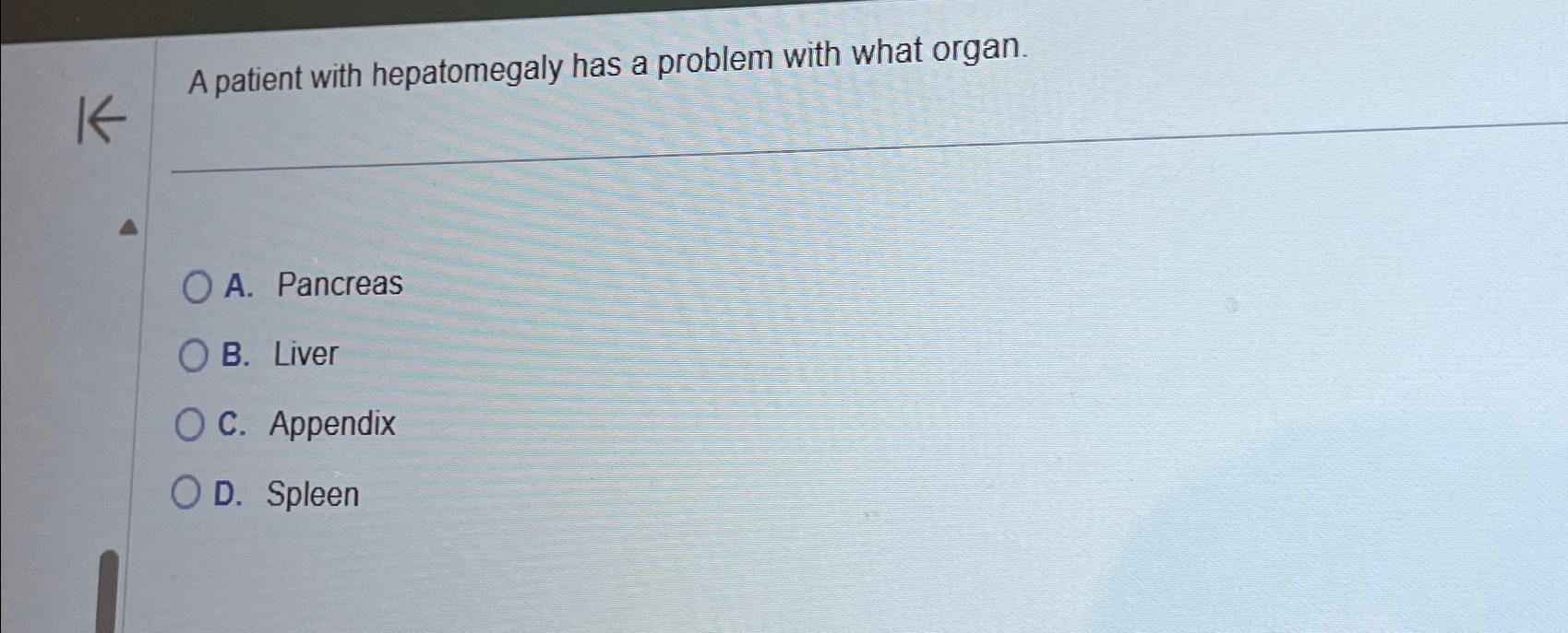 Solved A patient with hepatomegaly has a problem with what | Chegg.com