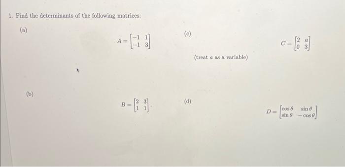 Solved 1. Find the determinants of the following matrices: | Chegg.com