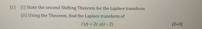 Solved (c) (i) ﻿State the second Shifting Theorem for the | Chegg.com