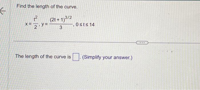Solved ← Find the length of the curve. (2t+1)3/2 3 X= +² 2 y | Chegg.com