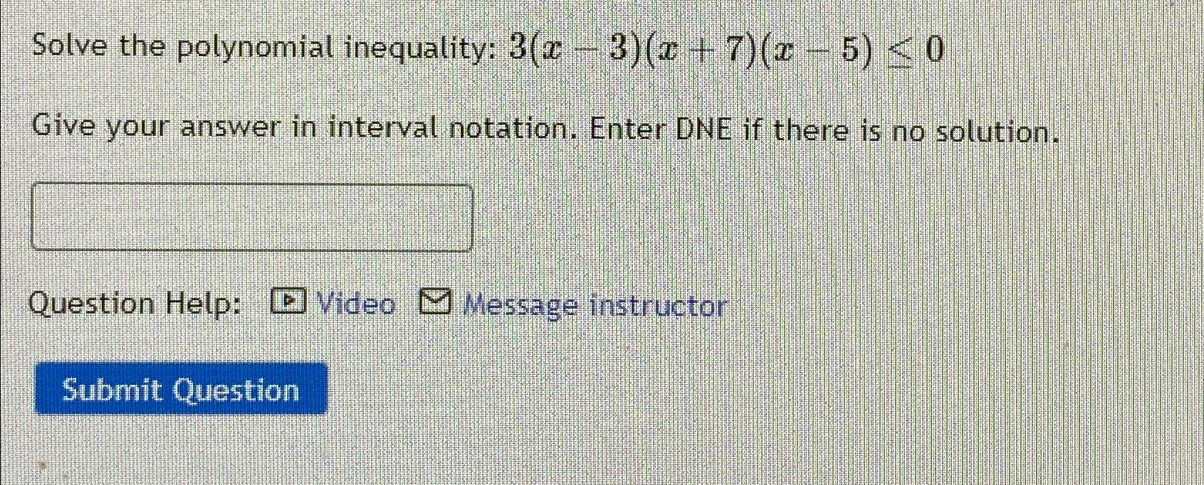 Solved Solve the polynomial inequality: | Chegg.com