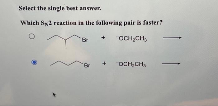 Solved Select the single best answer. Which SN2 reaction in | Chegg.com