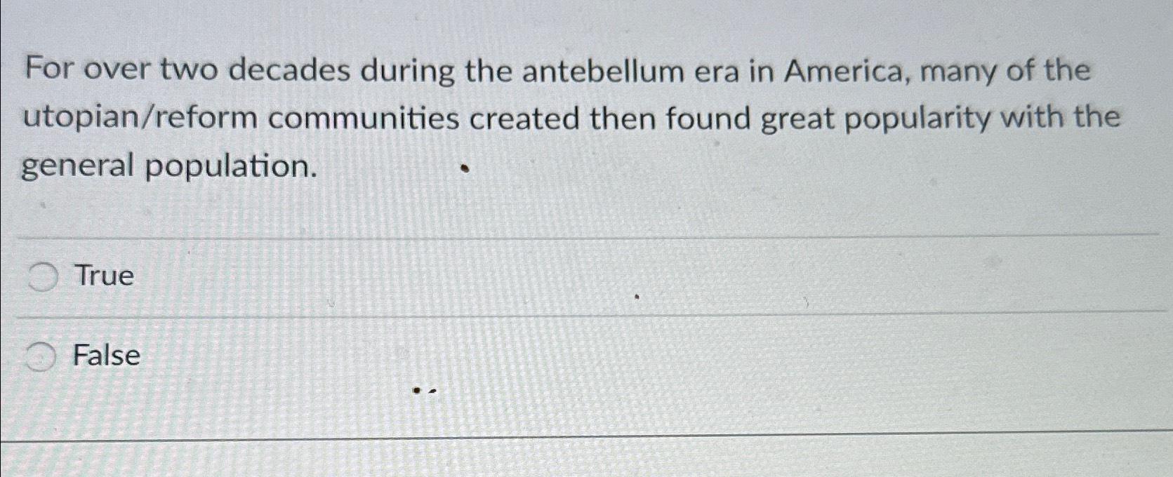 Solved For over two decades during the antebellum era in | Chegg.com
