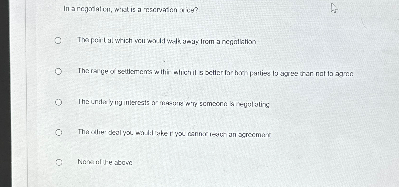 Solved In a negotiation, what is a reservation price?The | Chegg.com