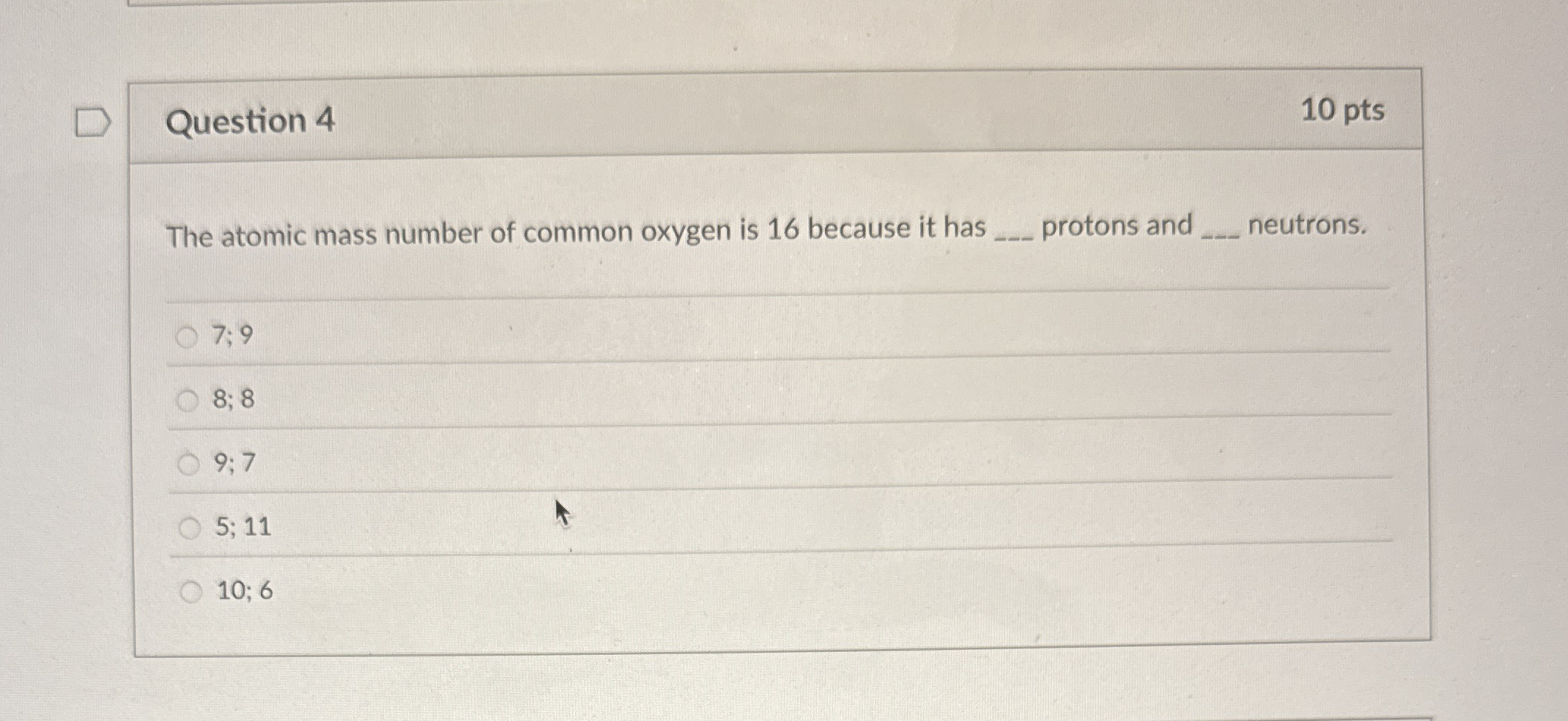 Solved Question 4The atomic mass number of common oxygen is | Chegg.com