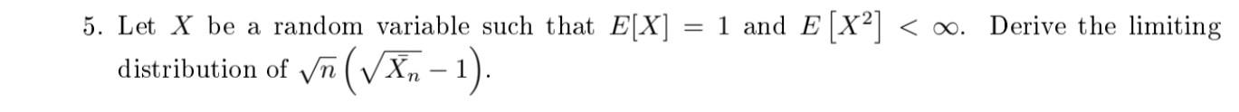 Solved 5. Let X be a random variable such that E[X]=1 and | Chegg.com
