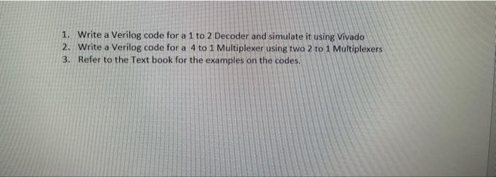 1 Write A Verilog Code For A 1 To 2 Decoder And