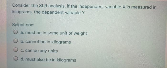 Solved Consider the regression analyses, if R2 = 1, then | Chegg.com