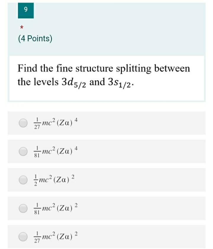Solved 9 * (4 Points) Find the fine structure splitting | Chegg.com