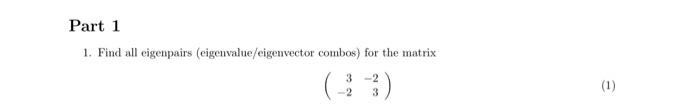 Solved 1. Find all eigenpairs (eigenvalue/eigenvector | Chegg.com