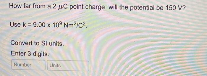 Solved How far from a 2μC point charge will the potential be | Chegg.com