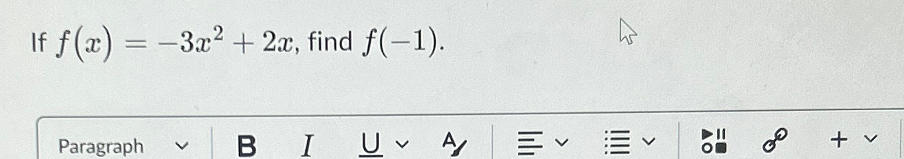Solved If f(x)=-3x2+2x, ﻿find f(-1). | Chegg.com