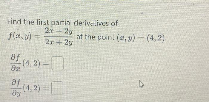 Solved Find the first partial derivatives of 2x 2y f(x, y) = | Chegg.com