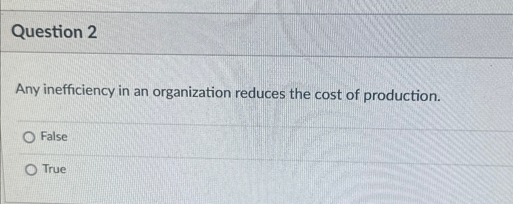 Solved Question 2Any inefficiency in an organization reduces | Chegg.com