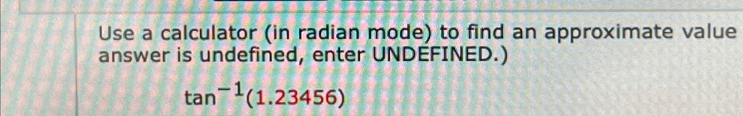 Solved Use a calculator (in radian mode) ﻿to find an | Chegg.com