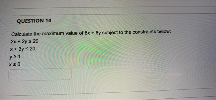 Solved Question 14 Calculate The Maximum Value Of 8x 6y