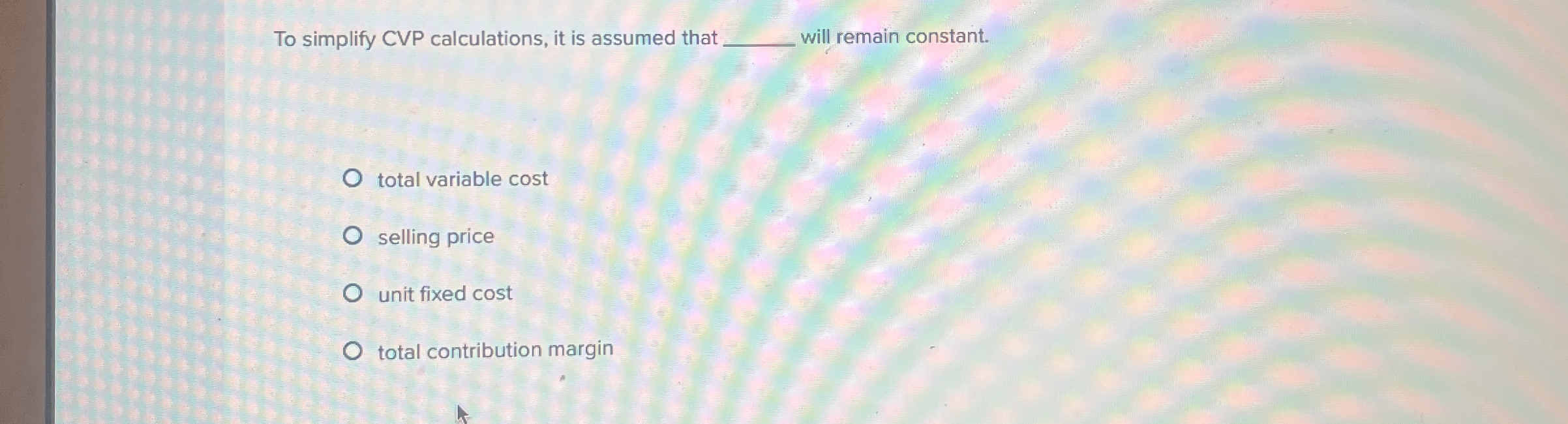 Solved To simplify CVP calculations, it is assumed thatwill | Chegg.com