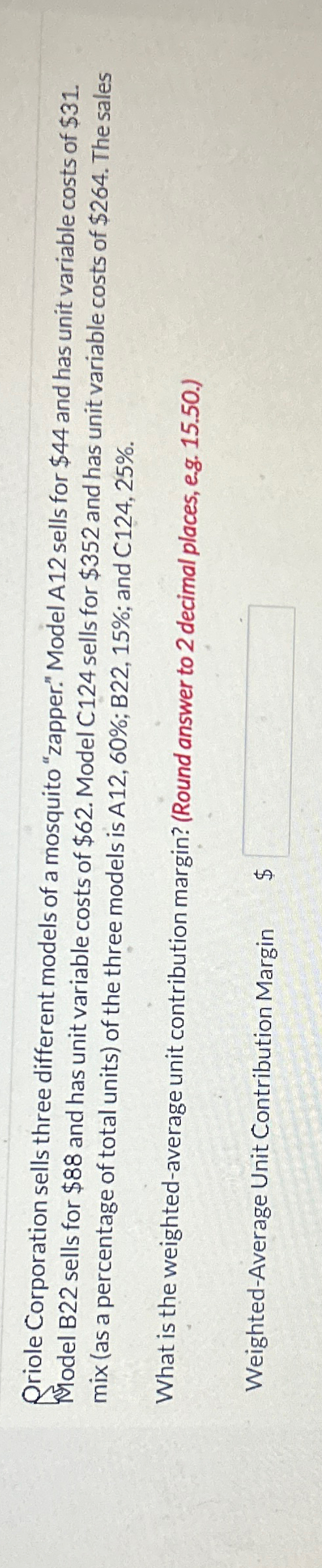 Solved Oriole Corporation sells three different models of a | Chegg.com