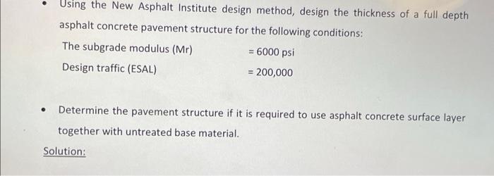 Solved Using the New Asphalt Institute design method, design | Chegg.com