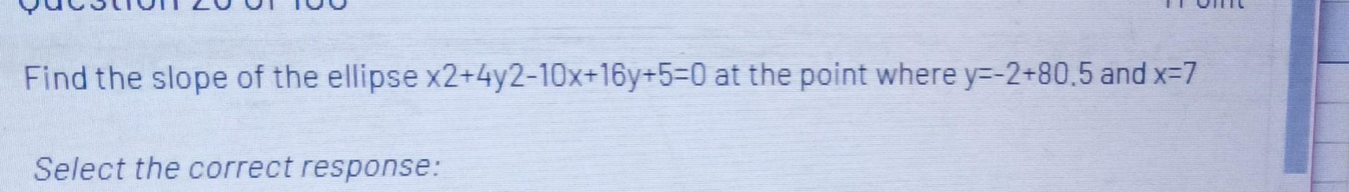 Solved Find the slope of the ellipse x2+4y2-10x+16y+5-0 at | Chegg.com