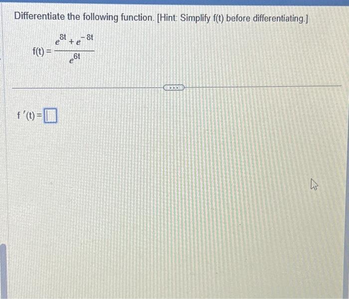 Solved Differentiate The Following Function Hint Simplify