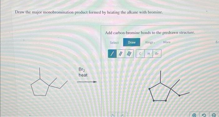 Solved Draw the major monobromination product formed by | Chegg.com