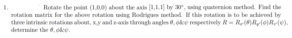 Solved Rotate the point (1,0,0) ﻿about the axis 1,1,1 ﻿by | Chegg.com