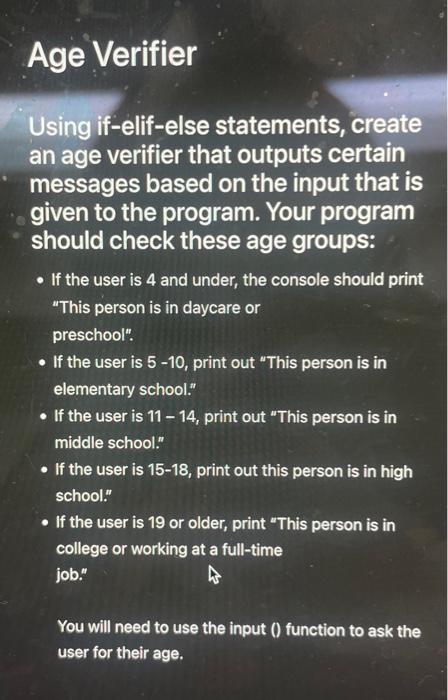 Solved Age Verifier Using if-elif-else statements, create an | Chegg.com