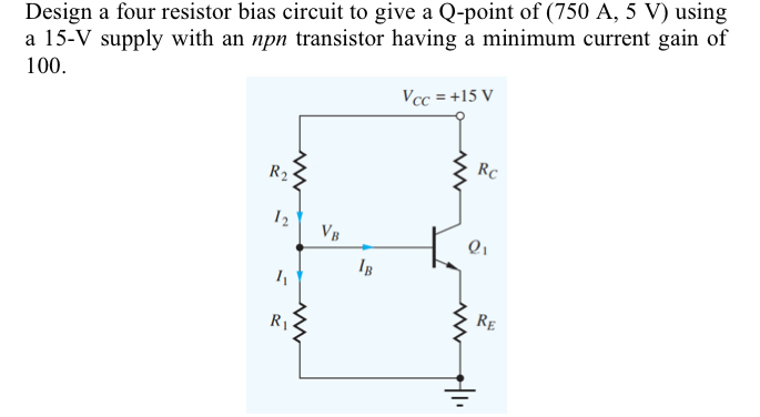 Solved Design a four resistor bias circuit to give a Q-point | Chegg.com