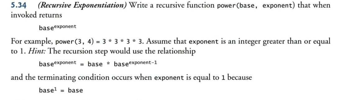 Solved 5.34 (Recursive Exponentiation) Write a recursive | Chegg.com