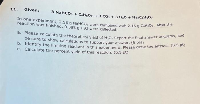 Solved 11. Given: 3NaHCO3+C6H8O7→3CO2+3H2O+Na3C6H5O7 In one | Chegg.com