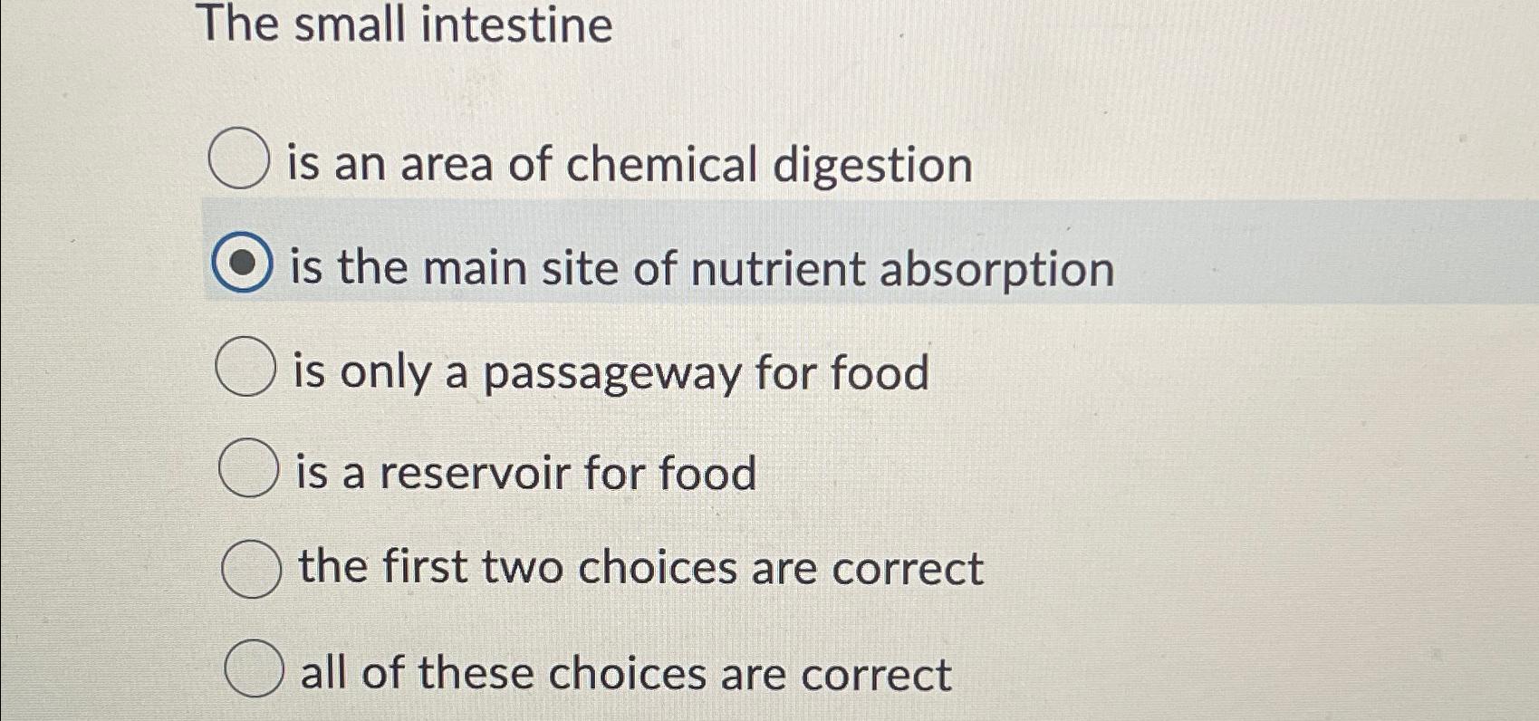 Solved The small intestineis an area of chemical digestionis | Chegg.com