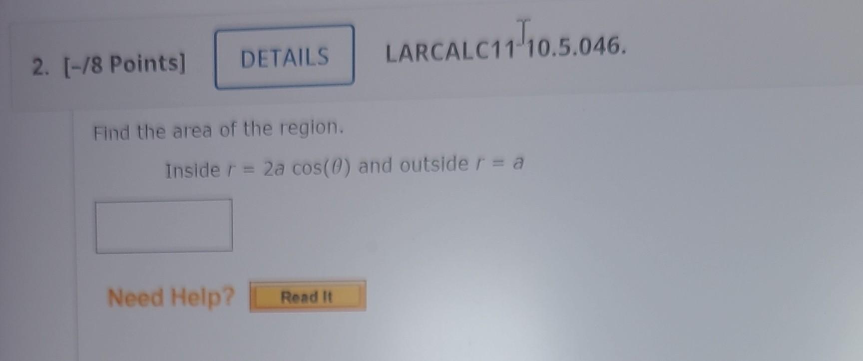 Solved Find the area of the region. Inside r=2acos(θ) and | Chegg.com