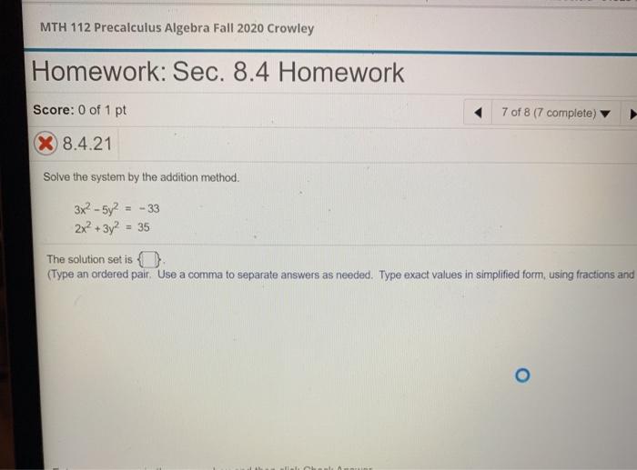 Solved 3x2 - 5y2 = - 33 2x2 + 3y2 = 35 MTH 112 Precalculus | Chegg.com