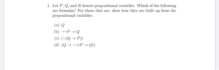 Solved 1. Let P, Q, and R denote propositional variables. | Chegg.com