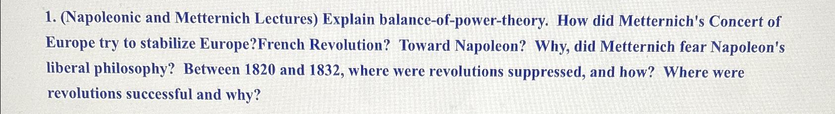 Solved (Napoleonic and Metternich Lectures) ﻿Explain | Chegg.com