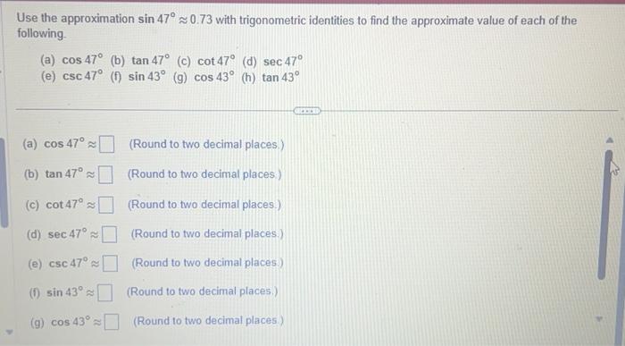 Solved Use the approximation sin47∘≈0.73 with trigonometric | Chegg.com