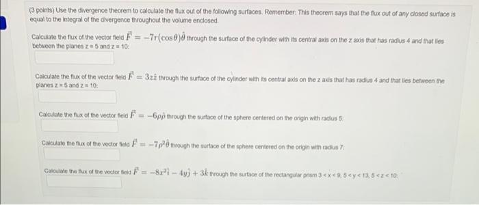 Solved (3 points) Use the divergence theorem to calculate | Chegg.com Solved (3 points) Use the divergence theorem to calculate | Chegg.com