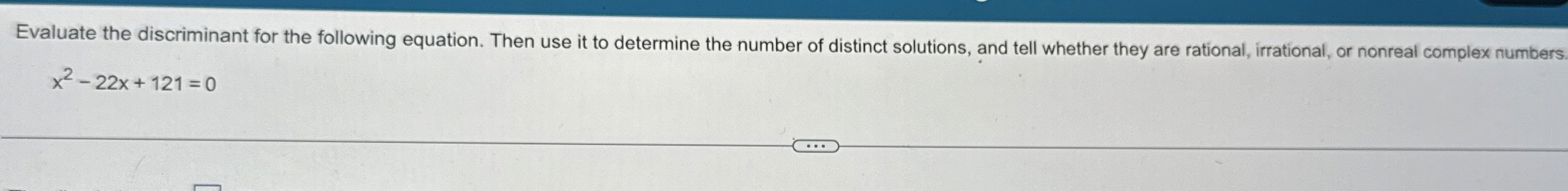 Solved Evaluate the discriminant for the following equation. | Chegg.com