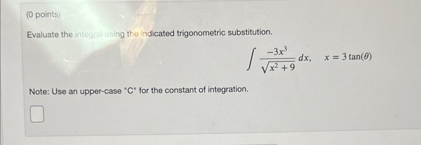 Solved (0 ﻿points)Evaluate the integral using the indicated | Chegg.com